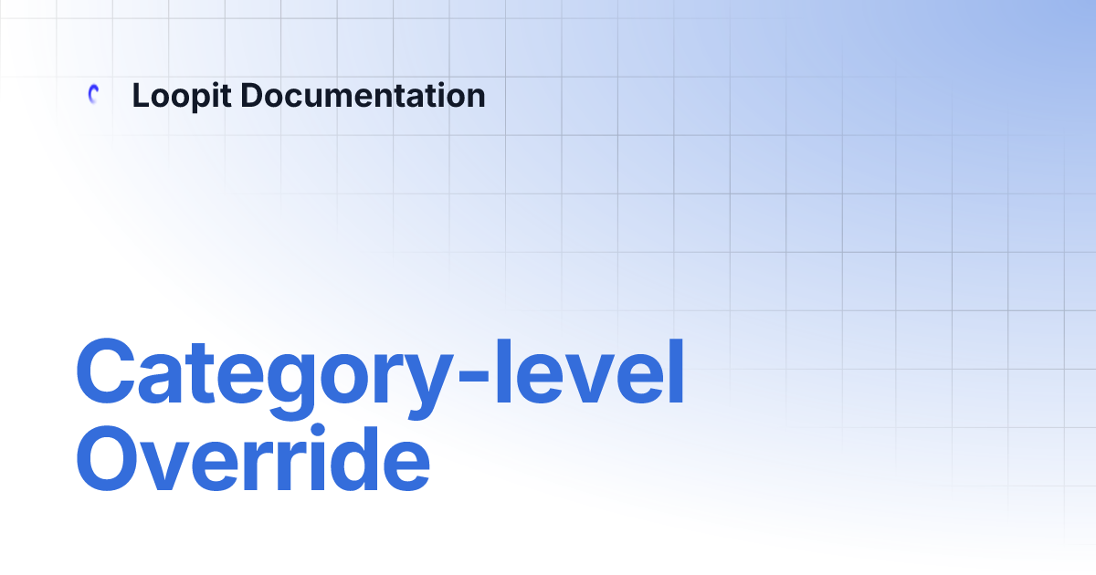 Category-level Override | Loopit Documentation