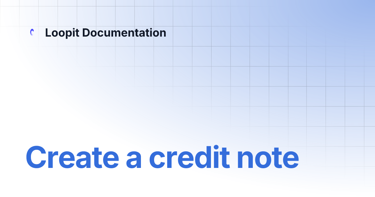 Create a credit note | Loopit Documentation