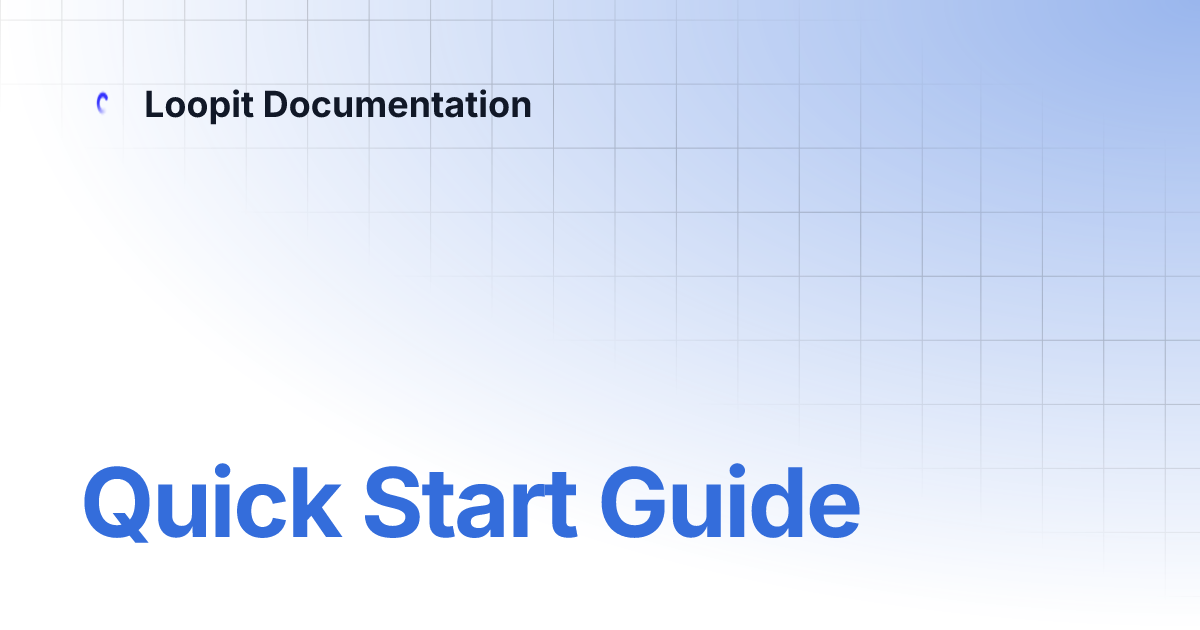 Quick Start Guide | Loopit Documentation