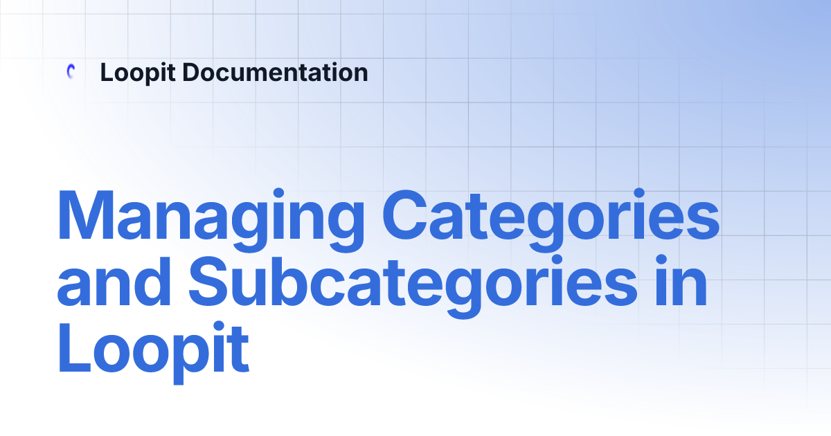 Managing Categories and Subcategories in Loopit | Loopit Documentation