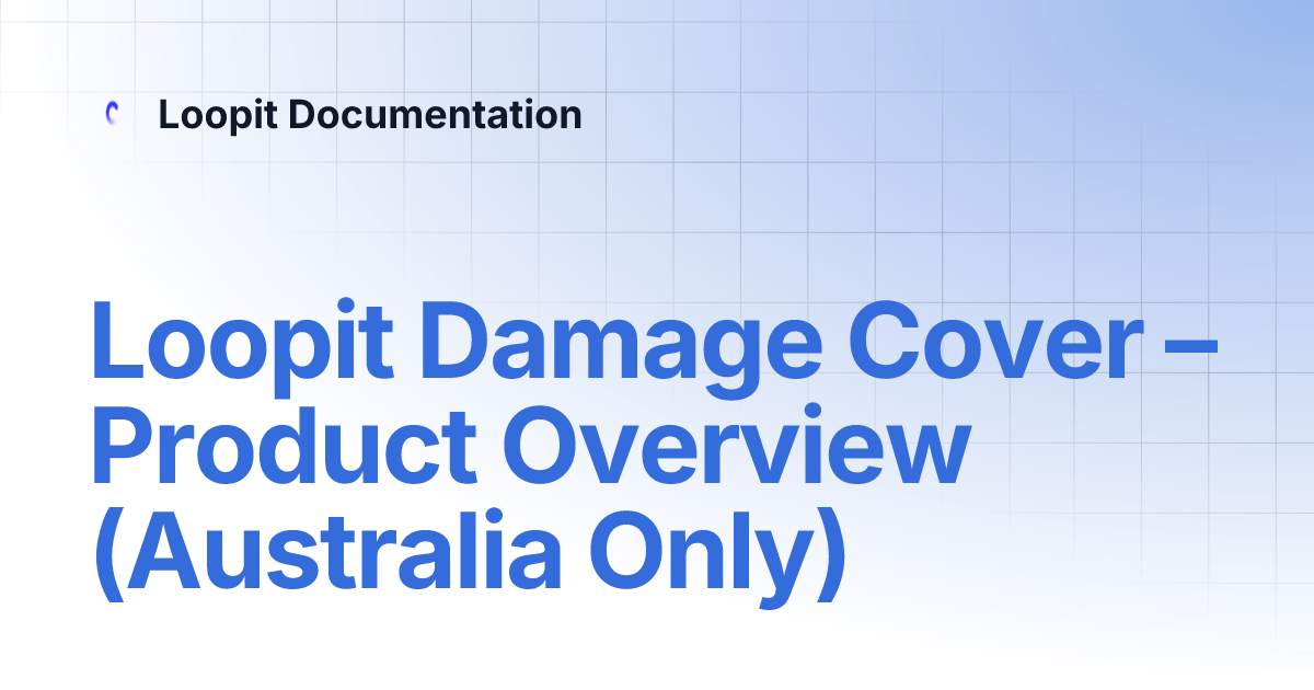 Loopit Damage Cover – Product Overview (Australia Only) | Loopit Documentation