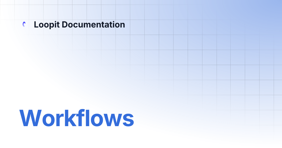 Workflows | Loopit Documentation