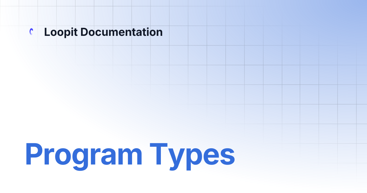 Program Types | Loopit Documentation