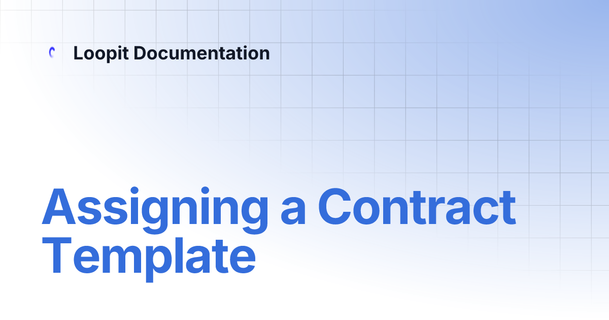 Assigning a Contract Template | Loopit Documentation