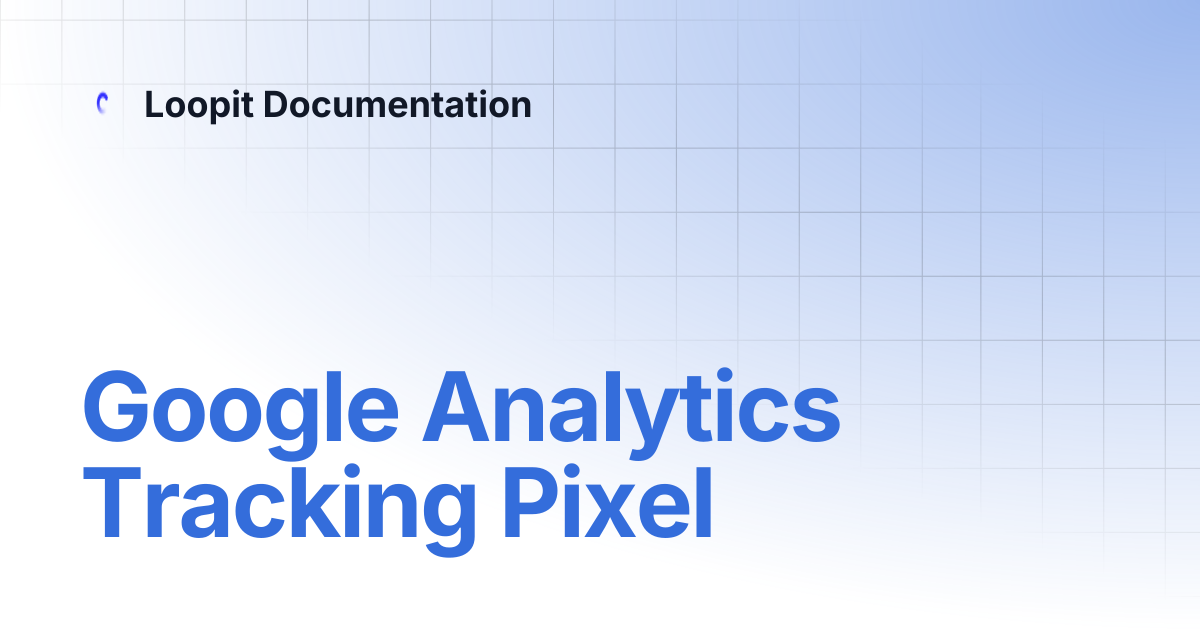 Google Analytics Tracking Pixel | Loopit Documentation
