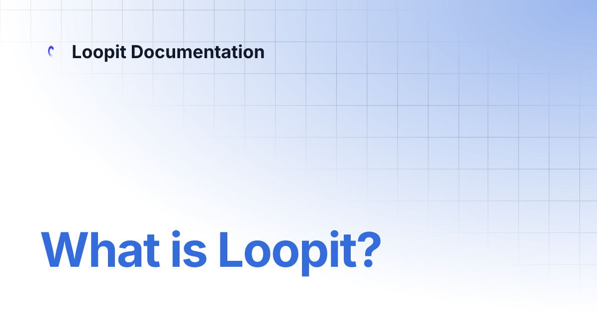 What is Loopit? | Loopit Documentation